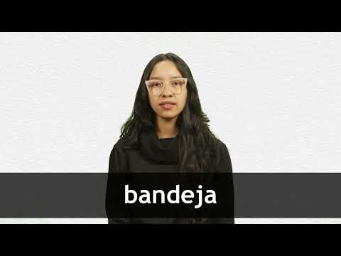 How to pronounce BANDEJA in Latin American Spanish