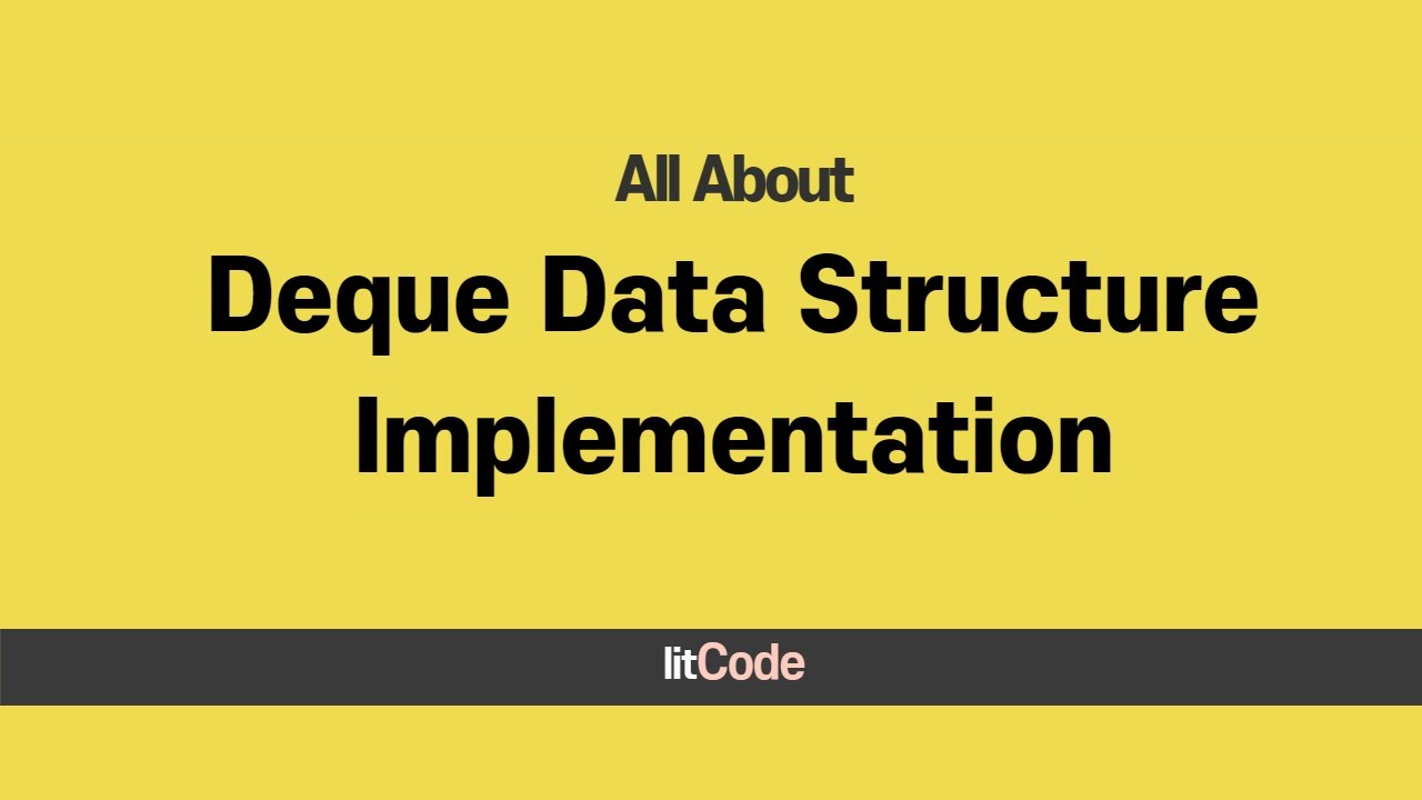 All About Double Ended Queue (Deque) with Code