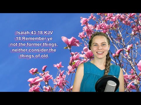 Isaiah 43:18 KJV - Scripture Songs