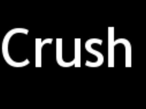 How to Pronounce Crush