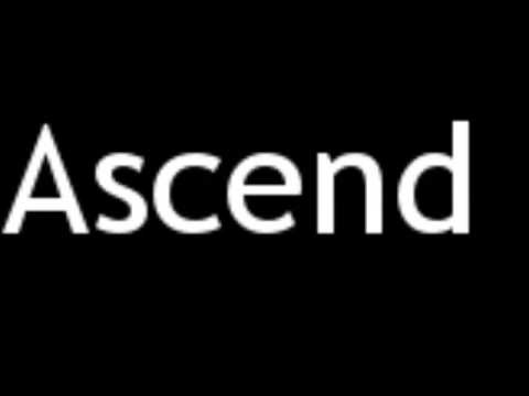 How to Pronounce Ascend