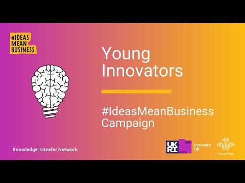 #IdeasMeanBusiness | The Young Innovators Awards: What is innovation?