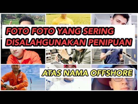 Wajah Foto Yang Sering Digunakan Penipu Atas Nama Offshore