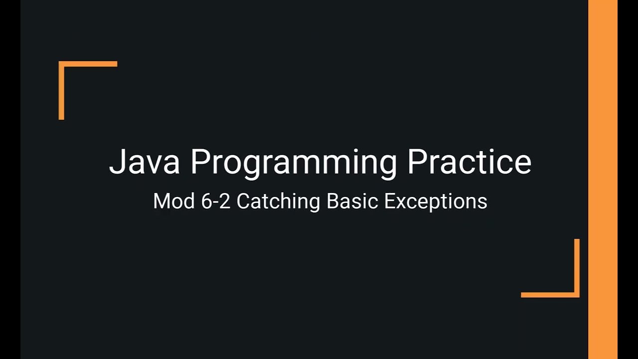 Java Practice Examples - Module 6-2 Catching Basic Exceptions