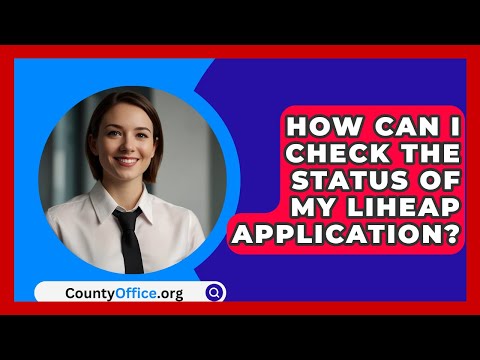 How Can I Check The Status Of My LIHEAP Application? - CountyOffice.org