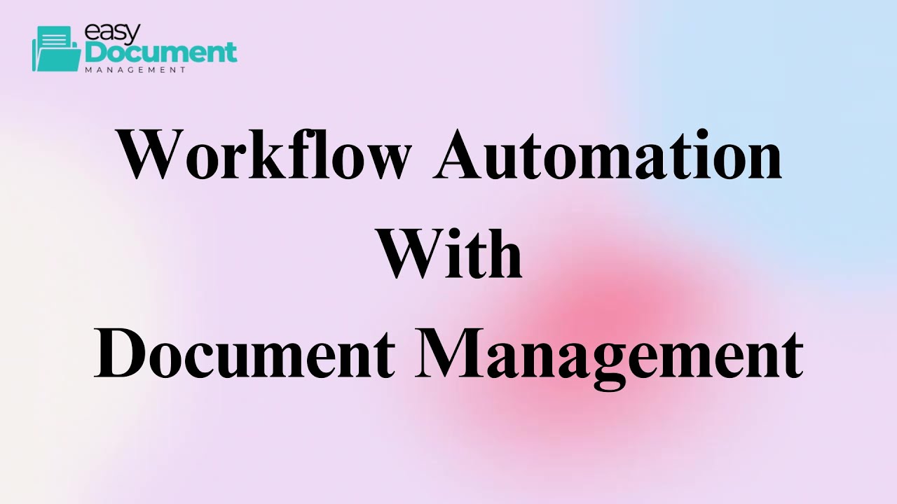 Workflow Automation With Easy Document Management System