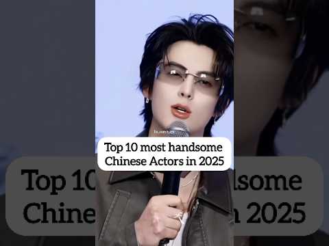 Who's the MOST HANDSOME Chinese Actor of Them All? #youtubeshorts #dylanwang