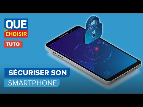 Comment sécuriser son smartphone et protéger sa vie privée ? I UFC Que Choisir