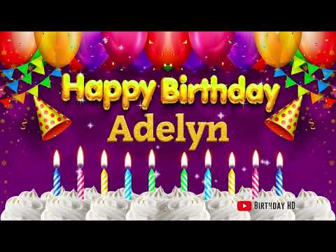 Adelyn Happy birthday To You - Happy Birthday song name Adelyn 🎁