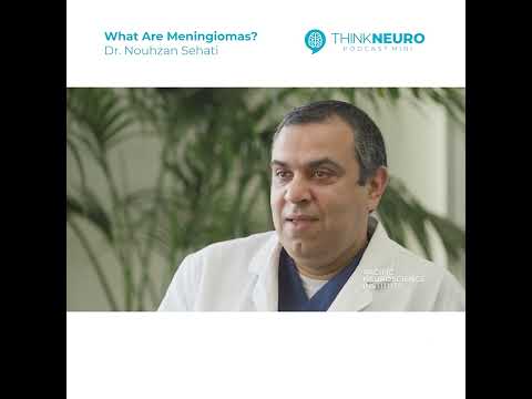Think Neuro Mini: What Are Meningiomas? with Dr. Nouhzan Sehati