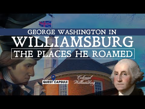 George Washington in Williamsburg - The Places He Roamed - Colonial Williamsburg Documentary (2021)
