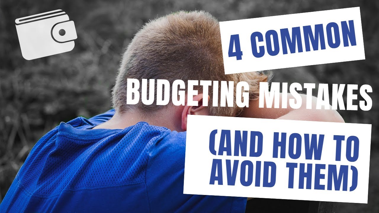 4 Common Budgeting Mistakes (And How to Avoid Them)
