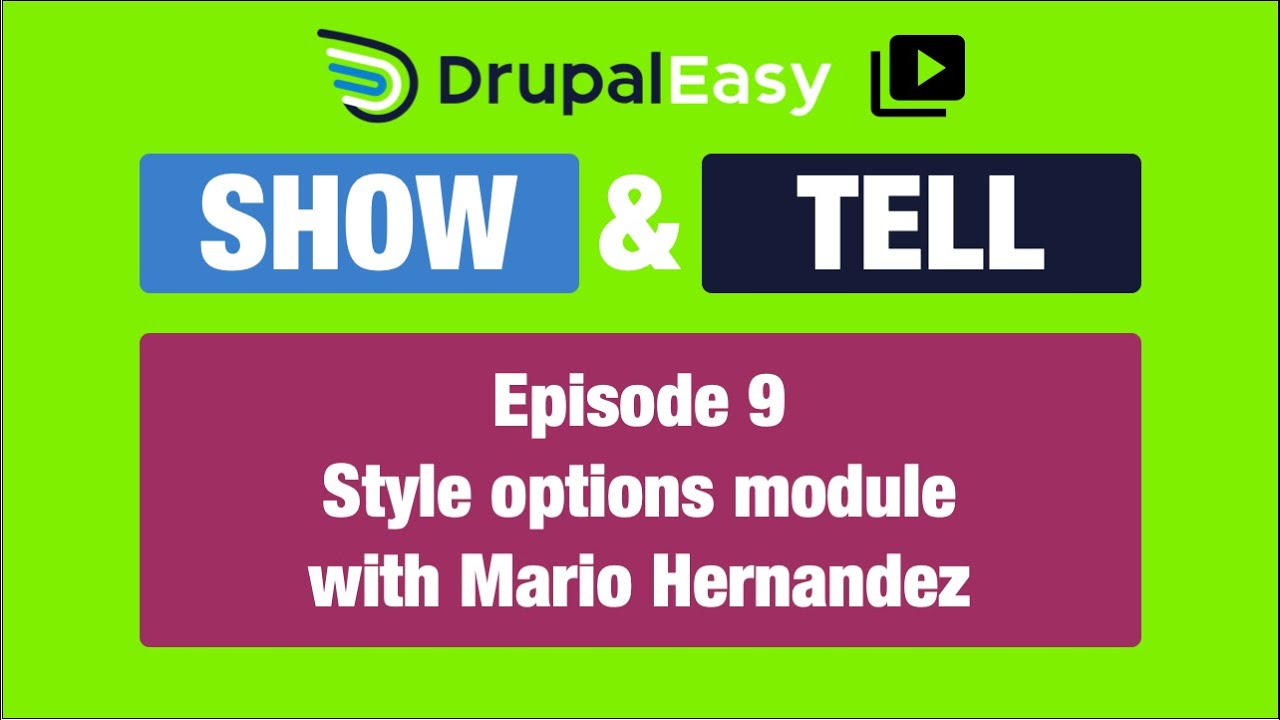 DrupalEasy Show & Tell: Style Options module with Mario Hernandez