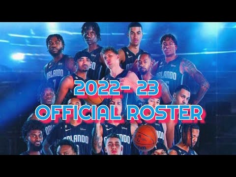 ORLANDO MAGIC OFFICIAL ROSTER 2022-23 / NBA TEAM TO WATCH