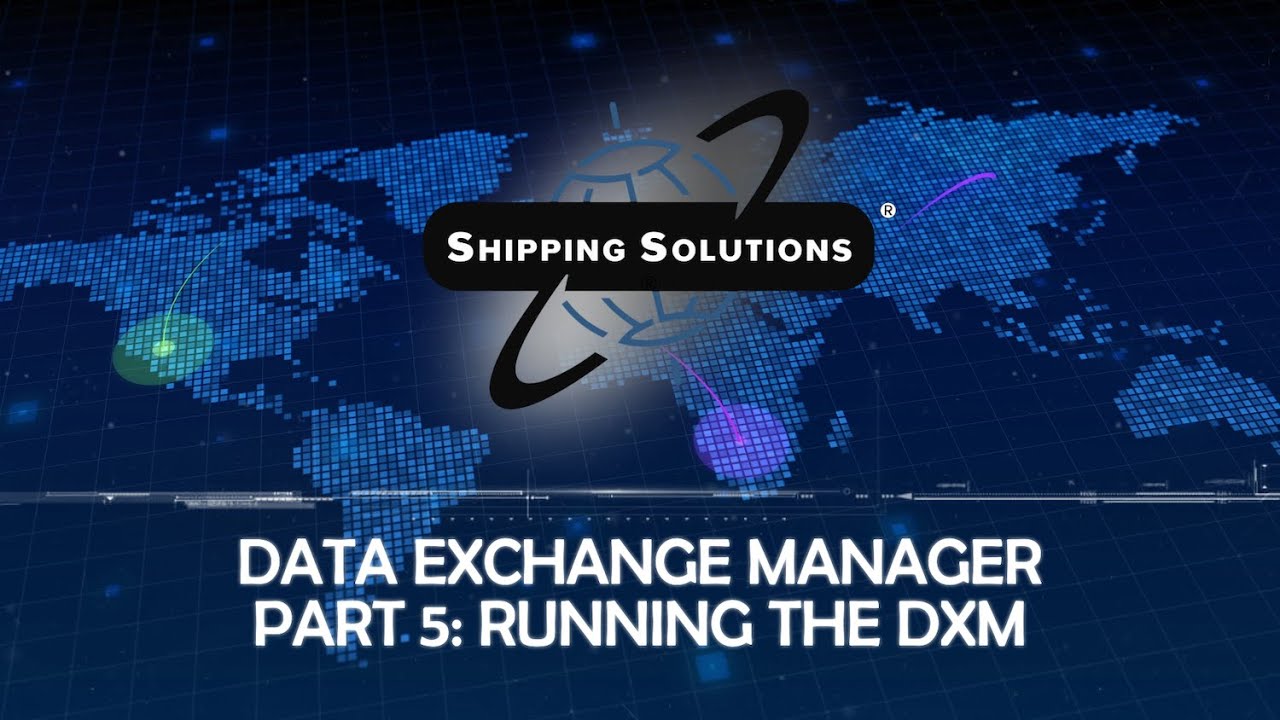 Shipping Solutions Data Exchange Manager: Running the DXM