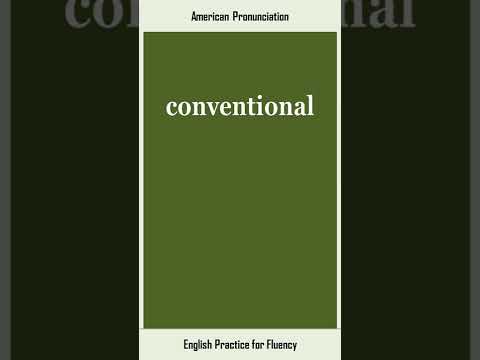 conventional, How to Say or Pronounce CONVENTIONAL in American, British English, Pronunciation