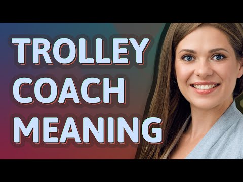 Trolley coach | meaning of Trolley coach