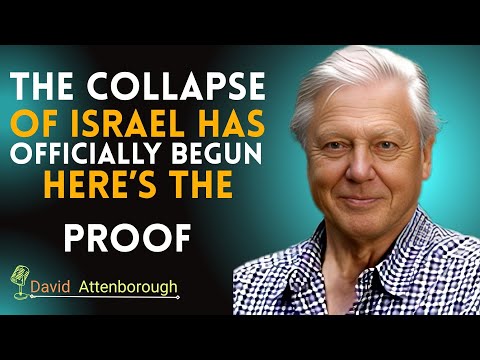 The Collapse of Israel Has Officially Begun – Here’s the Proof | David Attenborough speech