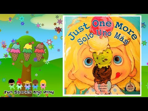"JUST ONE MORE/SOLO UNO MAS" BILINGUAL EDITION - Kid Stories Read Alouds | Fun Stories Play
