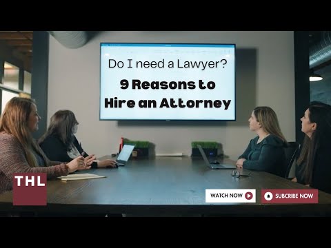 Do I Need a Lawyer? | 9 Reasons to Hire an Attorney