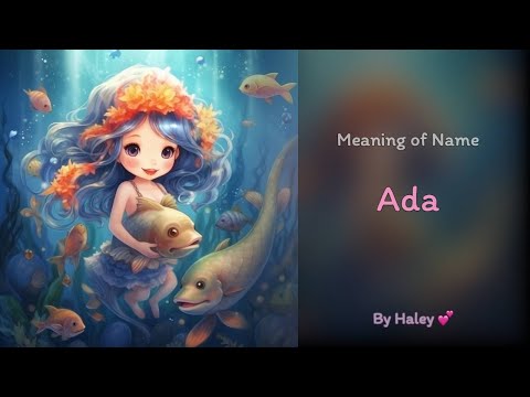 Ada - Name Meaning, Origin and Popularity