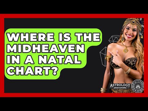 Where Is The Midheaven In A Natal Chart? - Astrology Awakening