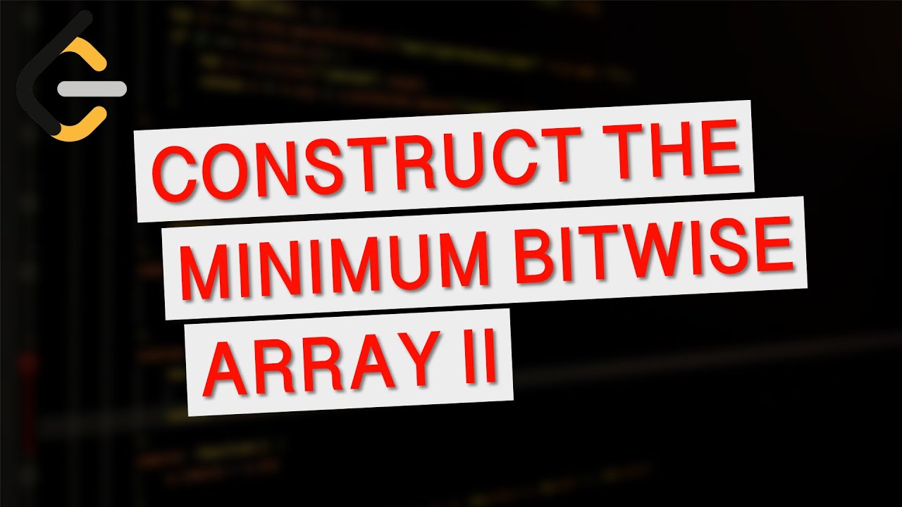 Leetcode 3315 | Construct the Minimum Bitwise Array II | Biweekly Contest 141