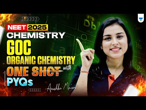 GOC in One Shot | NEET 2025 Chemistry | Anushka Mam