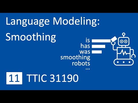 11 | Language Modeling: Smoothing | TTIC 31190 (NLP) - Fall 2020