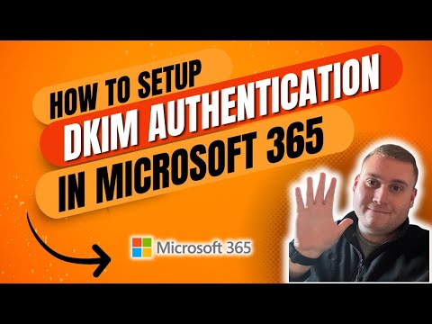 How to setup DKIM email authentication in Microsoft 365
