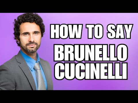 How To Pronounce Brunello Cucinelli (Correctly)