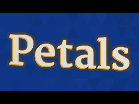 PETALS pronunciation • How to pronounce PETALS