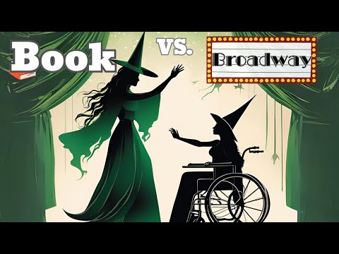 Book vs. Broadway: Wicked, Plus the Possible Origins of the book by Gregory Maguire