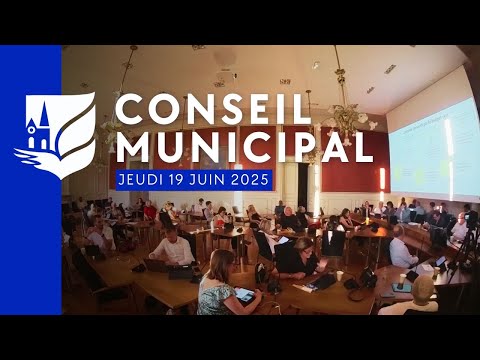 Conseil Municipal en direct [Rediffusion] - Jeudi 19 juin