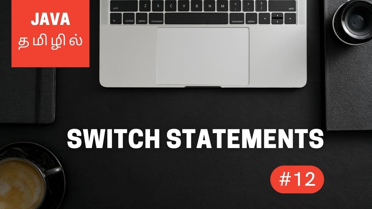 Java Programming - 12 | Switch Statements | Tamil