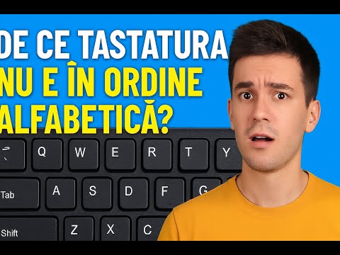 DE CE TASTATURA NU ESTE IN ORDINE ALFABETICA? (Și o provocare la final!)