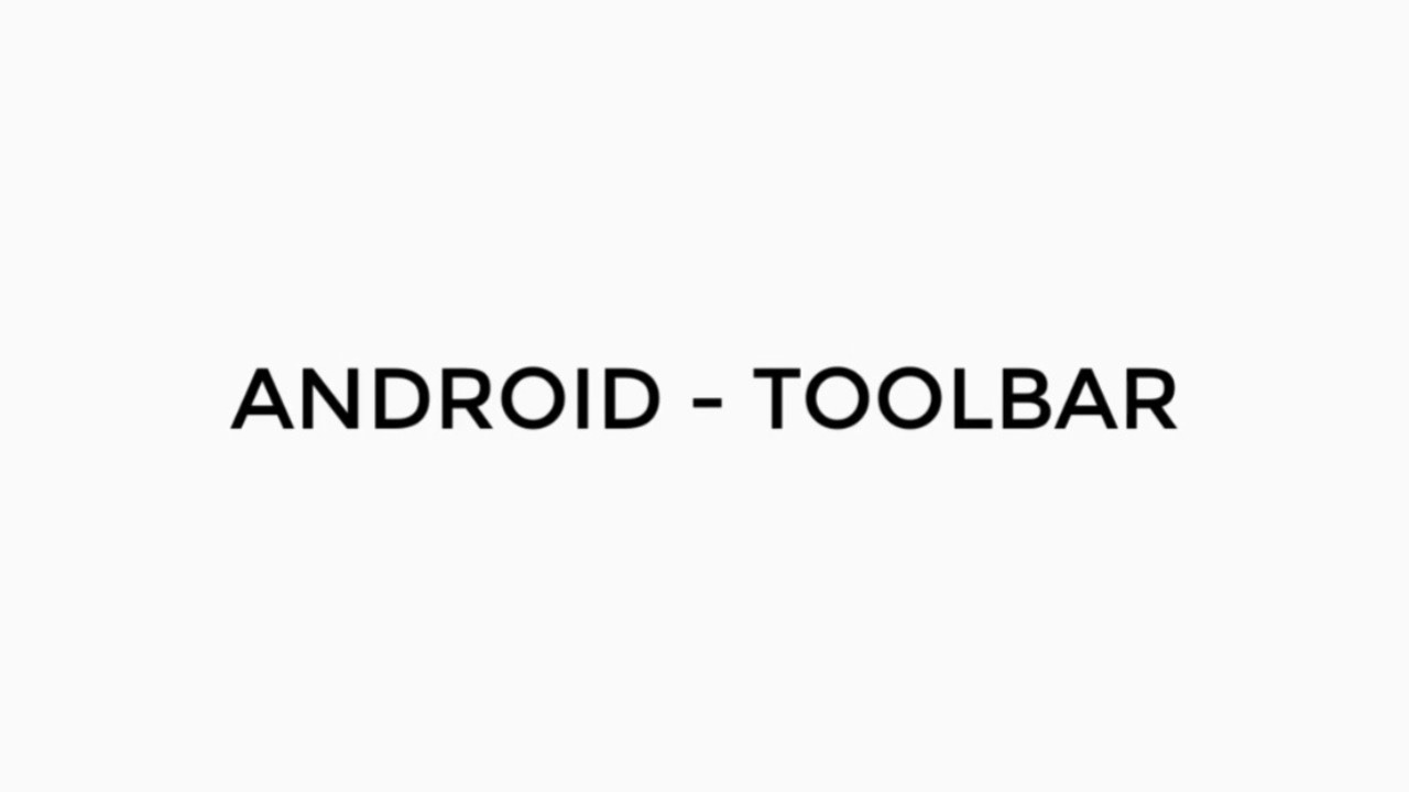 ANDROID - TOOLBAR TUTORIAL IN JAVA | OVERFLOW MENU, BACK NAVIGATION ARROW AND THEMES