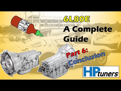 Complete Guide to Tuning the 6L80E Transmission - Part 6 Conclusion