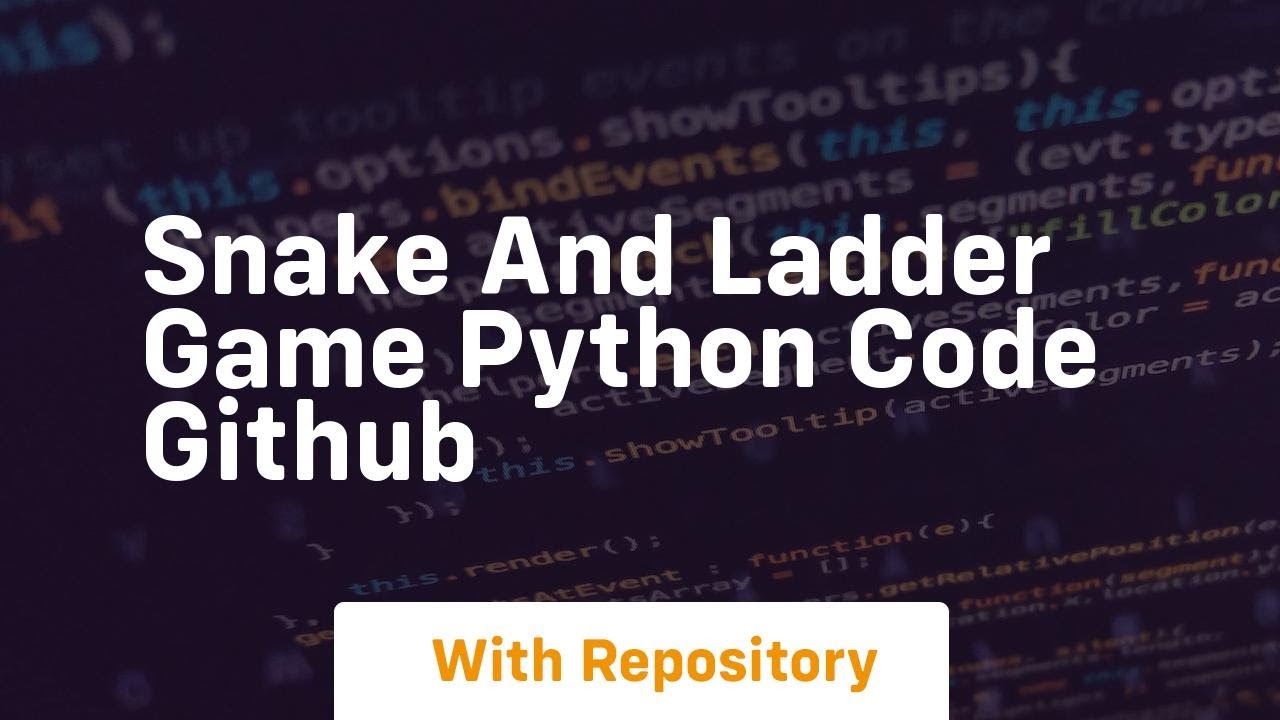 snake and ladder game python code github