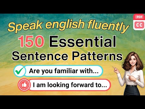 Learn 150 Common Sentence Patterns with Samples to Speak English like a Native!