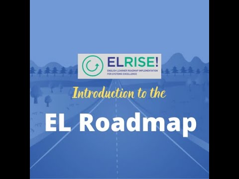 EL RISE! Introduction to the English Learner Roadmap Course