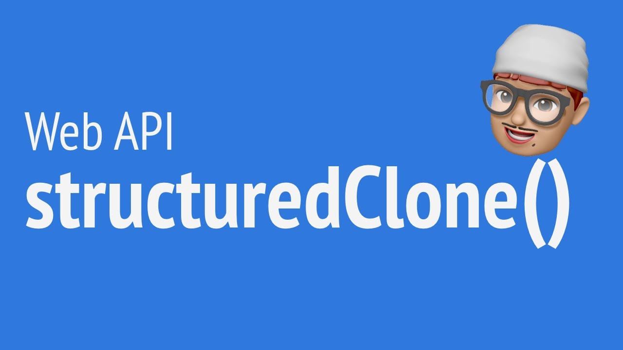 built-in deep copy Web API  - structuredClone()  | JSer - so many WEB APIs