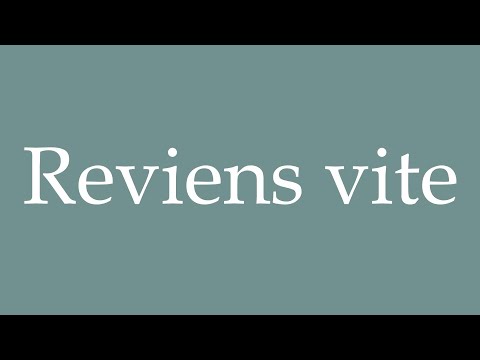How to Pronounce ''Reviens vite'' (Come back quickly) Correctly in French