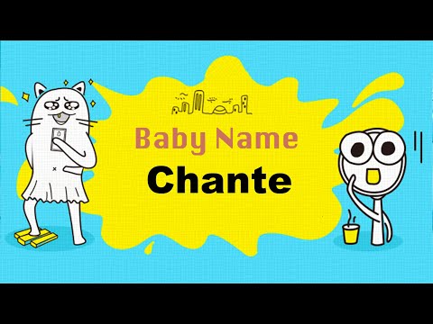 Chante - Girl Baby Name Meaning, Origin and Popularity