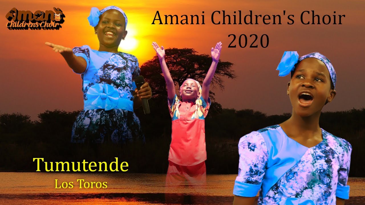 Amani Children's Choir 2020| Tumutende | Los Toros