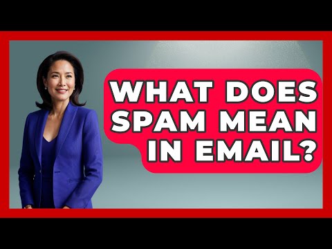 What Does Spam Mean In Email? - TheEmailToolbox.com