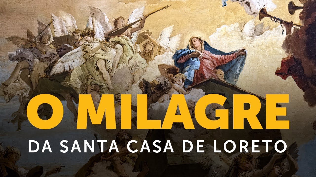 O Milagre da Translação da Santa Casa de Loreto