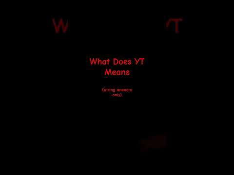 What Does Yt Means#viral #youtubeshorts #shorts#youtube #fyp