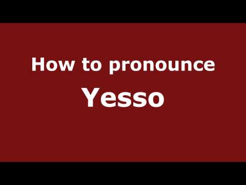 How to Pronounce Yesso - PronounceNames.com