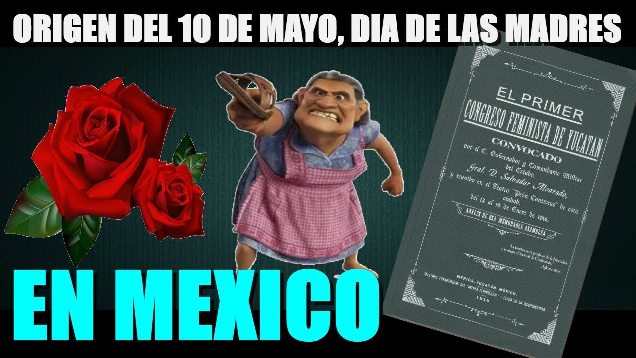 Origin of May 10th, Mother's Day in Mexico.